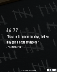 Lord, Teach Us to Number Our Days | The Bible Daily Network