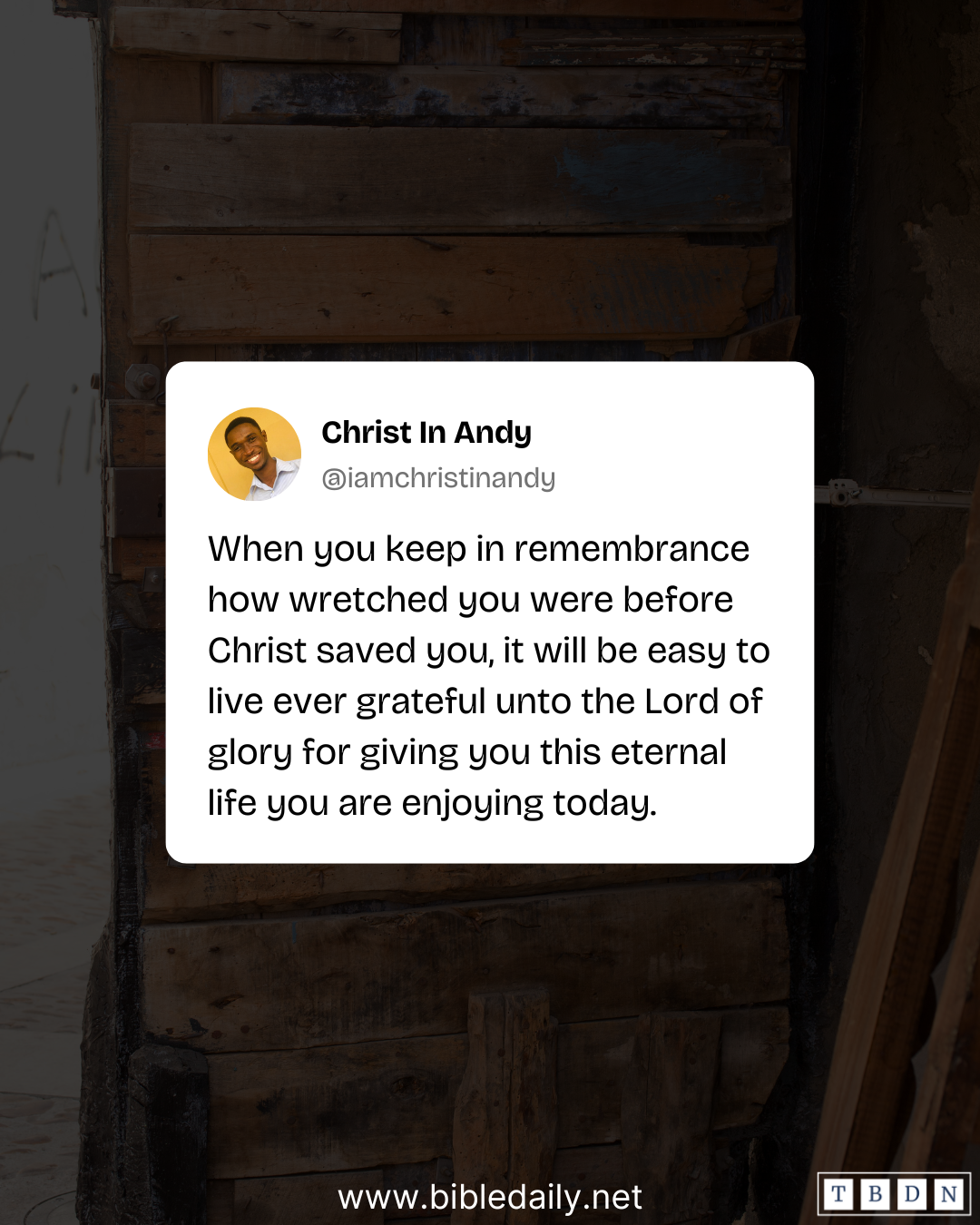 Keep in Remembrance How Wretched You Were Before Christ Saved You